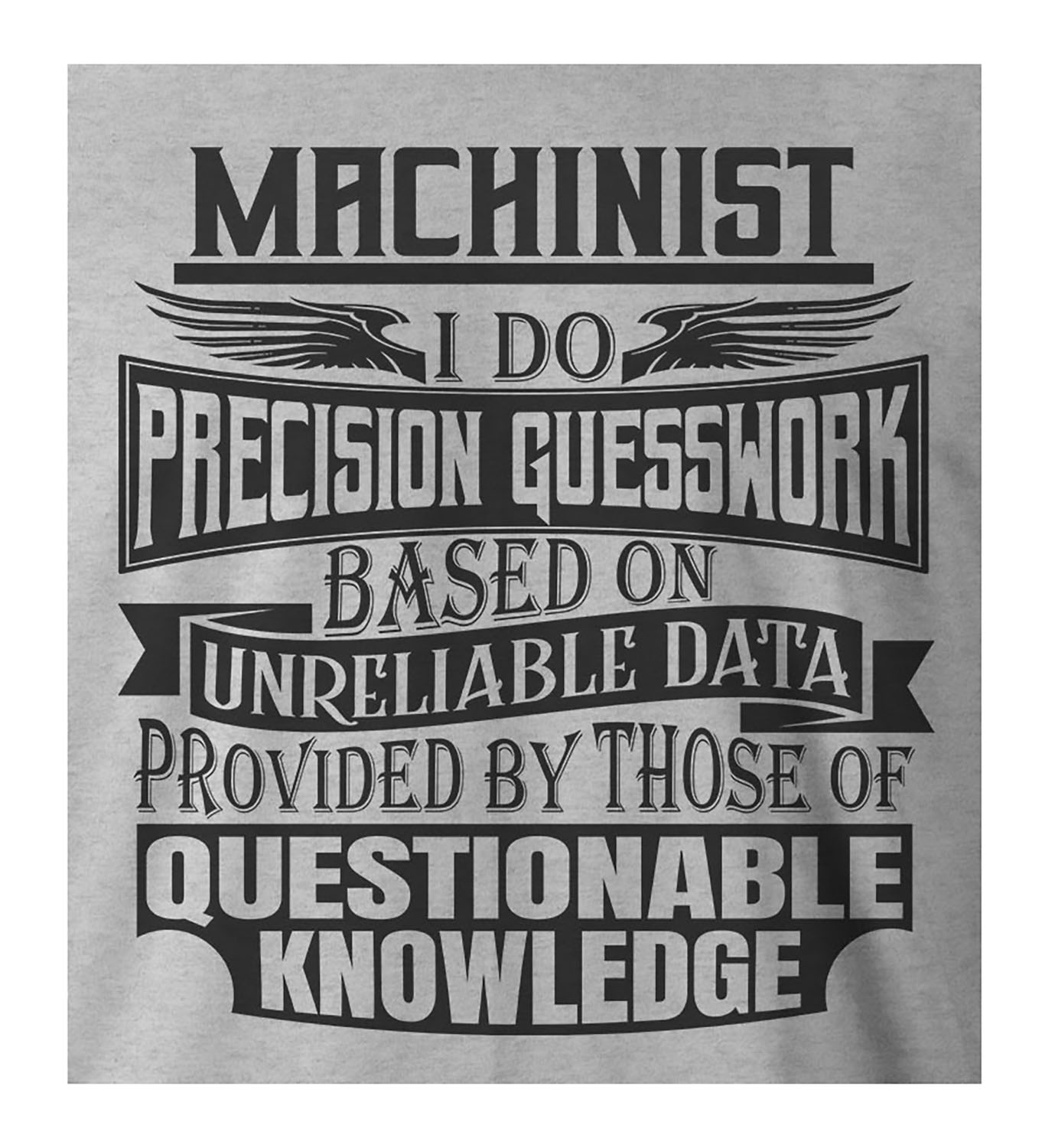 9 Crowns Tees Precision Guesswork Guesswork Skilled Worker Funny T ...