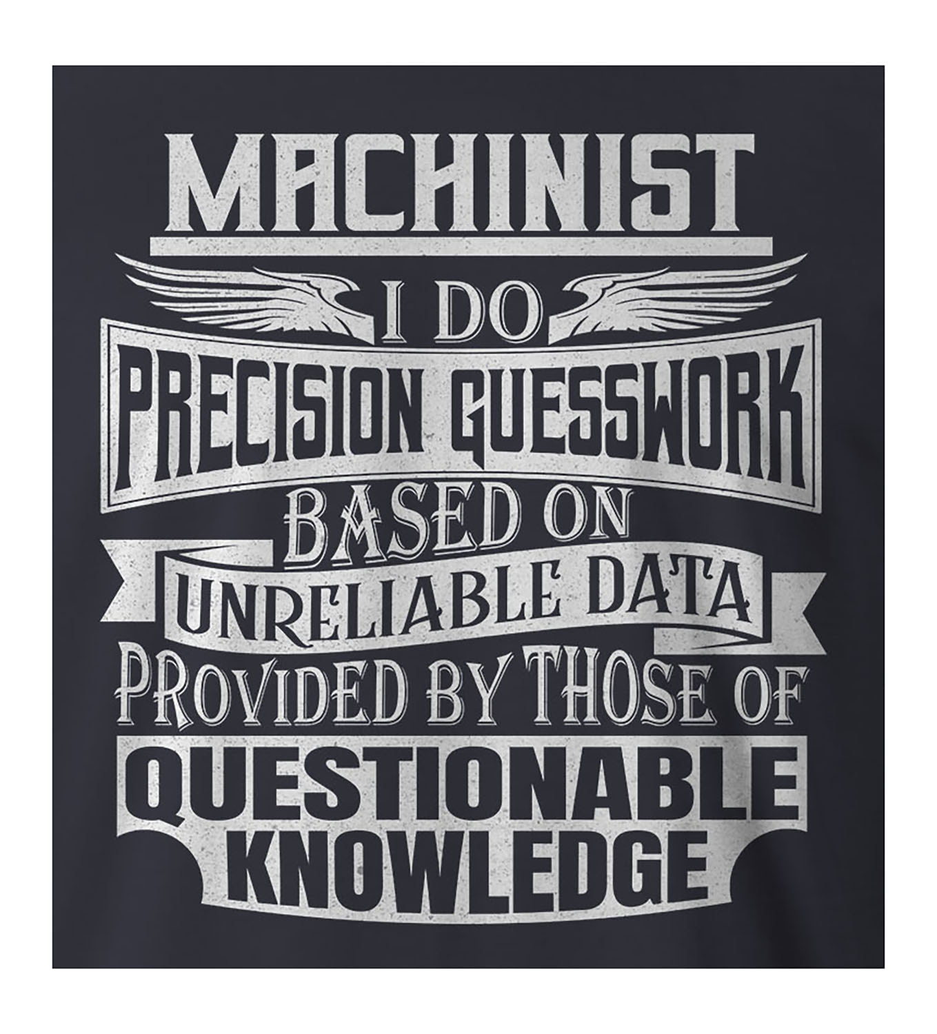 9 Crowns Tees Precision Guesswork Guesswork Skilled Worker Funny T ...